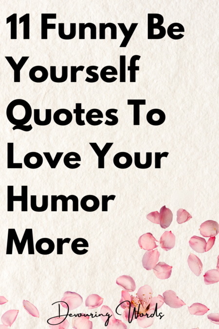 Funny Be Yourself Quotes: Inspiring Words To Live By