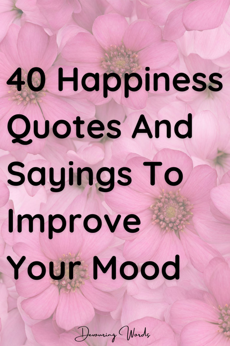 40 Happiness Sayings And Quotes To Live By