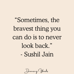 30 Best Don't Look Back Quotes